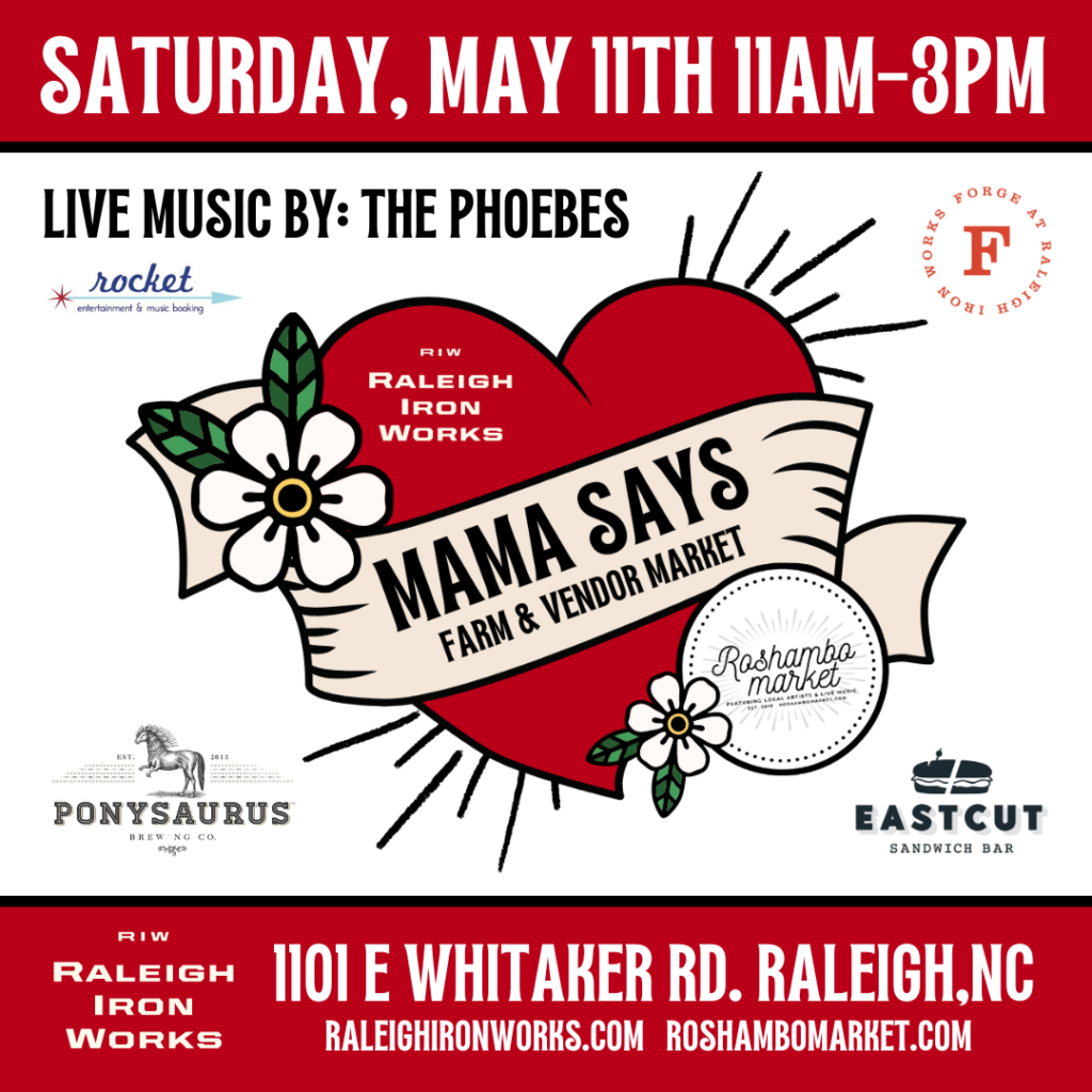 Mama Says Market - Raleigh Iron Works